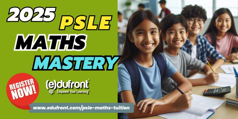 PSLE Maths Tuition | Edufront Learning Centre